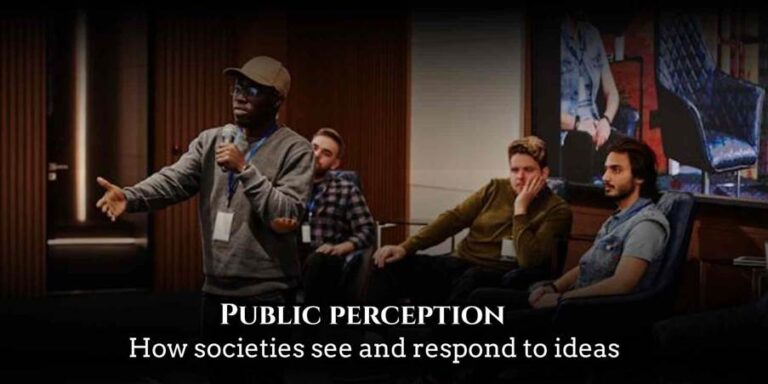 Public perception: How societies see and respond to ideas - Blog Bullion
