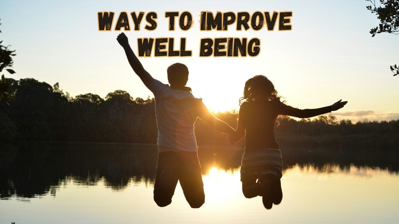 Ways to Improve Well Being: Simple Practices for a Healthier, Happier ...
